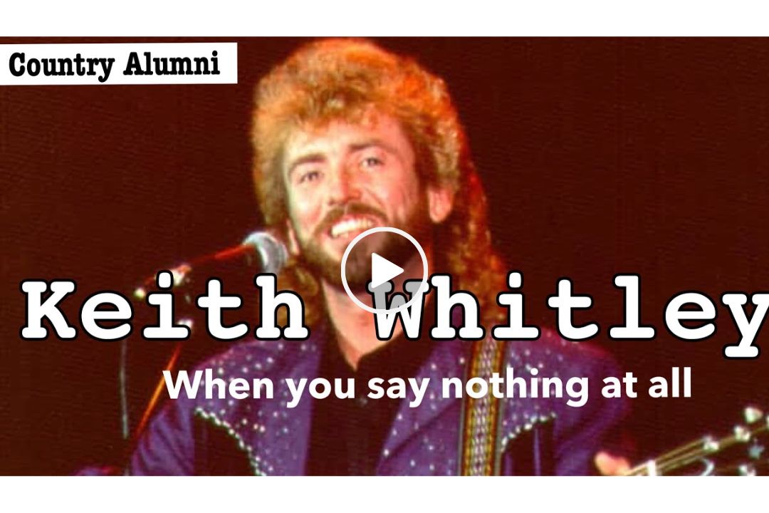 Keith Whitley - When You Say Nothing at All - Golden Music