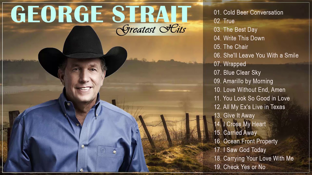 George Strait Greatest Hits ~ Top 100 Artists To Listen - Golden Music